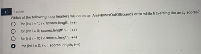 Solved 13 4 points Which of the following loop headers will | Chegg.com