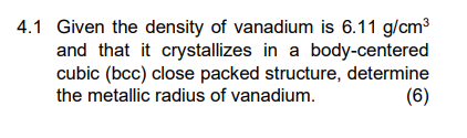 Solved by an EXPERT 4.1 ﻿Given the density of ﻿vanadium is 6.11gcm3and ...