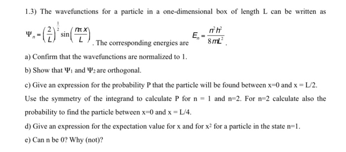 Solved 1.3) The wavefunctions for a particle in a | Chegg.com