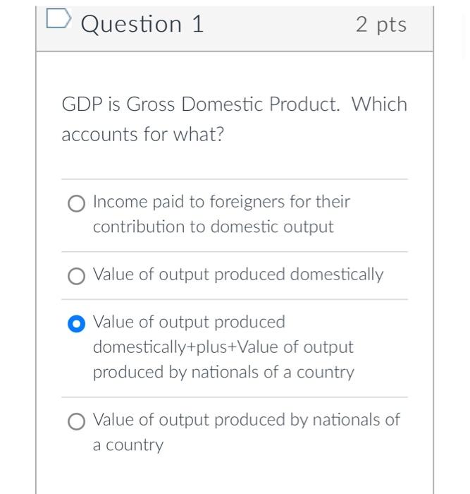 Solved GDP is Gross Domestic Product. Which accounts for | Chegg.com