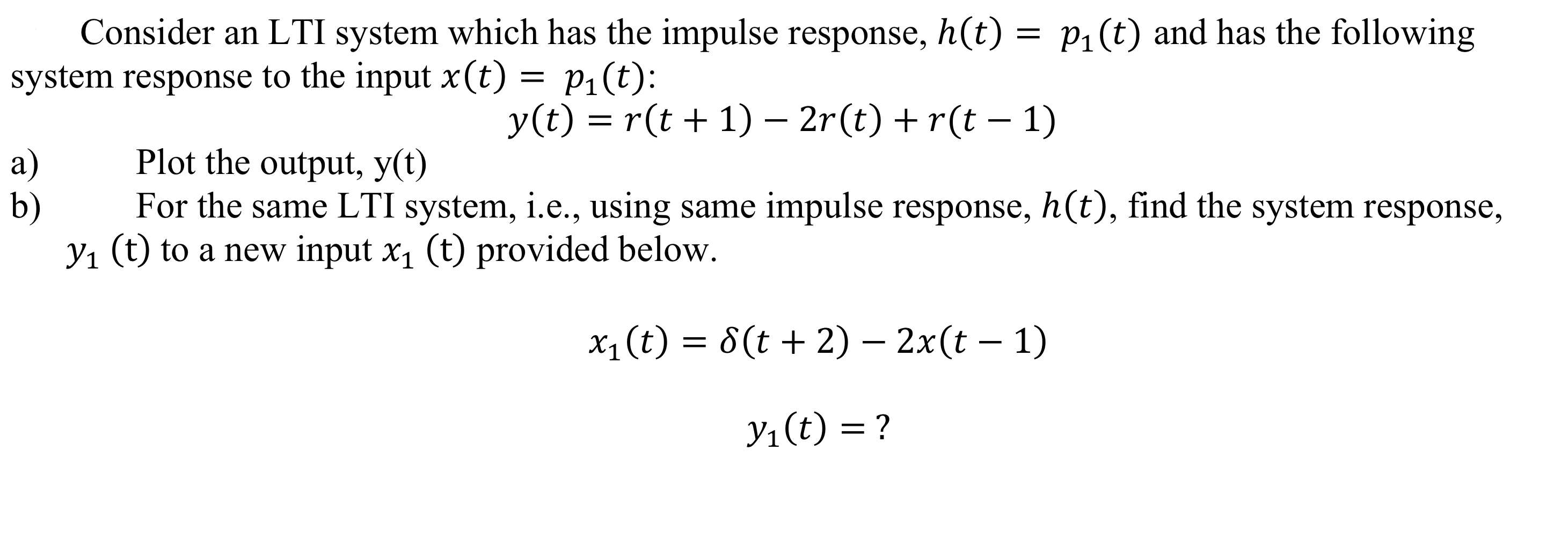 Solved Consider an ﻿LTI system which has the impulse | Chegg.com