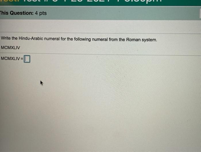 Solved This Question: 4 pts Write the Hindu-Arabic numeral | Chegg.com