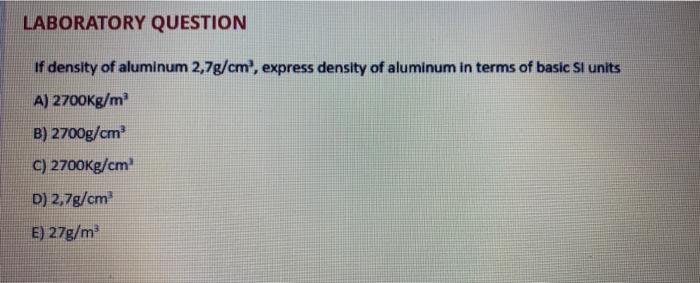 Solved LABORATORY QUESTION If density of aluminum 2,7g/cm', | Chegg.com