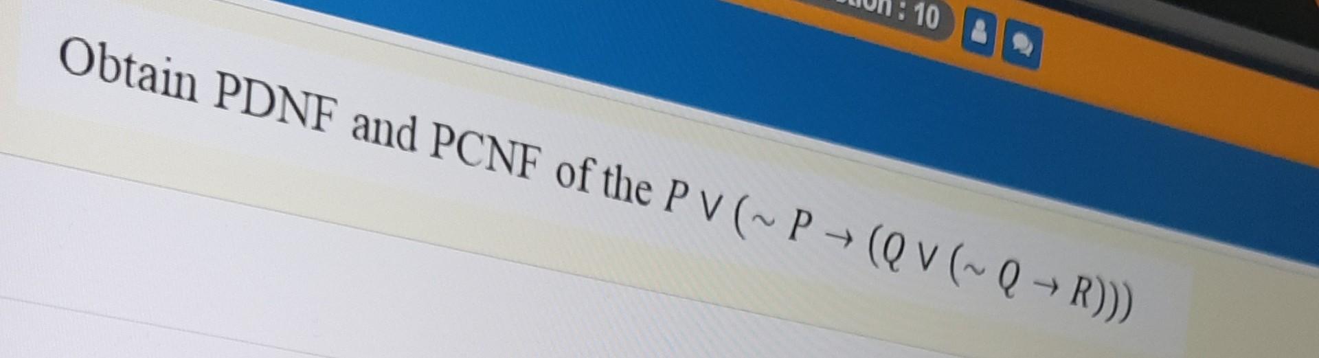 Solved 10 8 Obtain PDNF and PCNF of the PVP + (Qv (~ Q - | Chegg.com