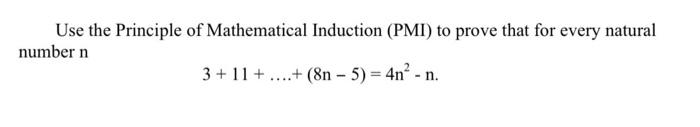 Solved Use the Principle of Mathematical Induction (PMI) to | Chegg.com