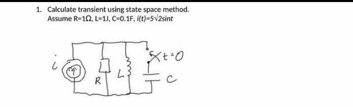 Solved 1. Calculate transient using state space method. | Chegg.com