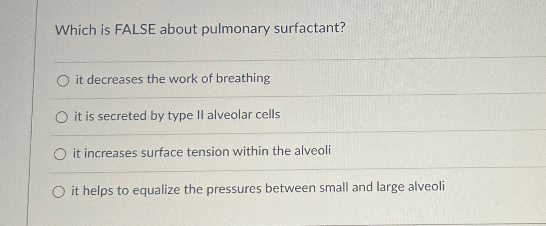 Solved Which is FALSE about pulmonary surfactant?q,it | Chegg.com
