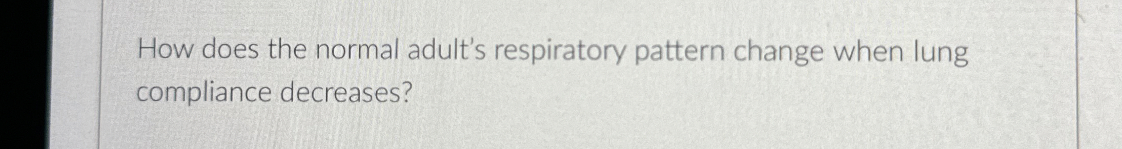 Solved How does the normal adult's respiratory pattern | Chegg.com
