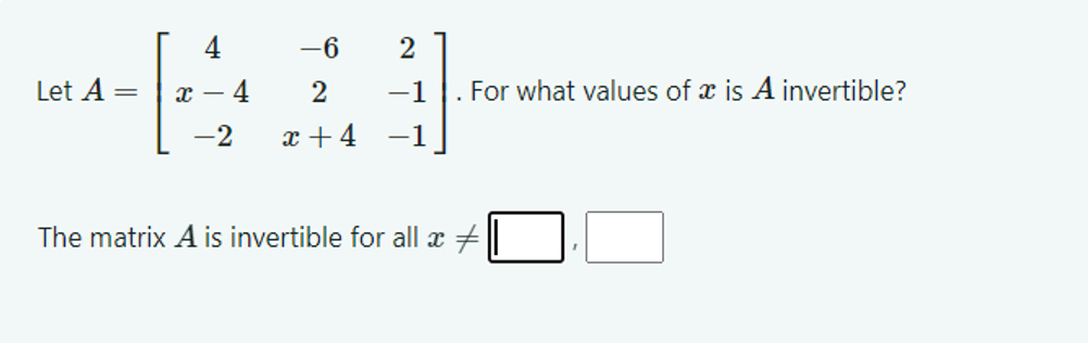 Solved Let A=[4-62x-42-1-2x+4-1]. ﻿For what values of x ﻿is | Chegg.com