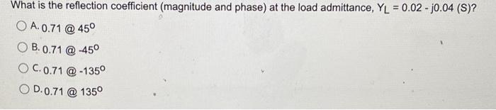 Solved What is the reflection coefficient (magnitude and | Chegg.com
