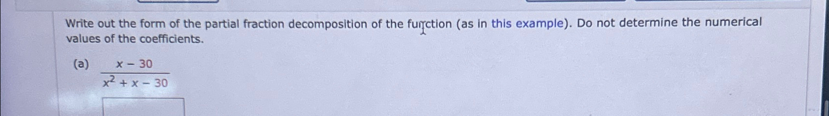 Solved Write out the form of the partial fraction | Chegg.com