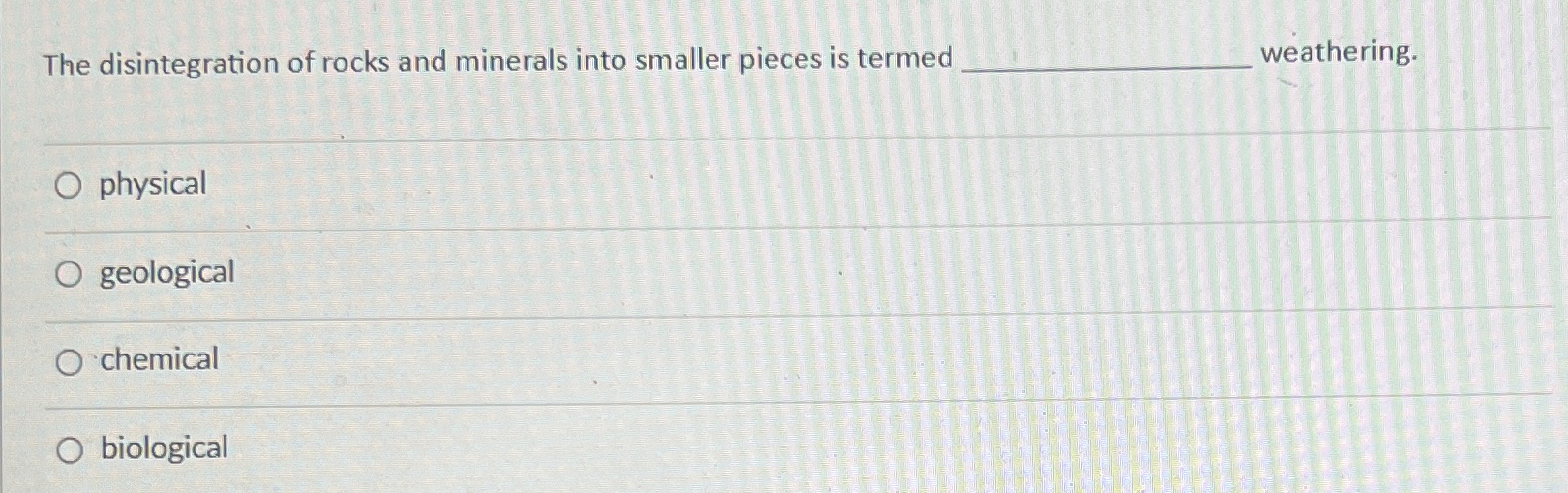 Solved The disintegration of rocks and minerals into smaller | Chegg.com