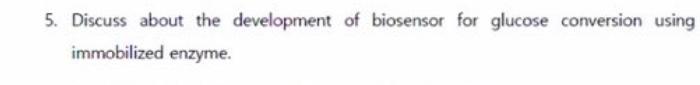 Solved 5. Discuss about the development of biosensor for | Chegg.com