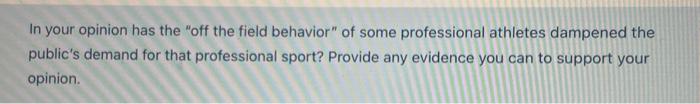 Solved In your opinion has the "off the field behavior" of | Chegg.com