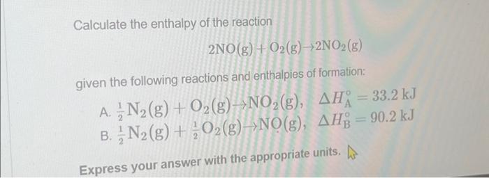 Solved Calculate the enthalpy of the reaction 2NO(g) + O2(g) | Chegg.com