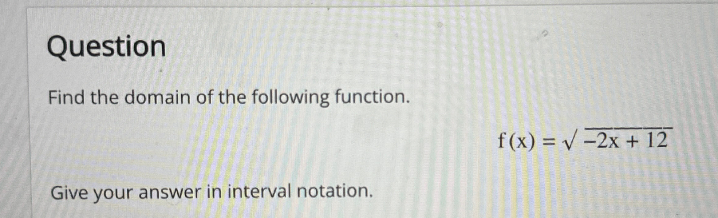 Solved QuestionFind the domain of the following | Chegg.com