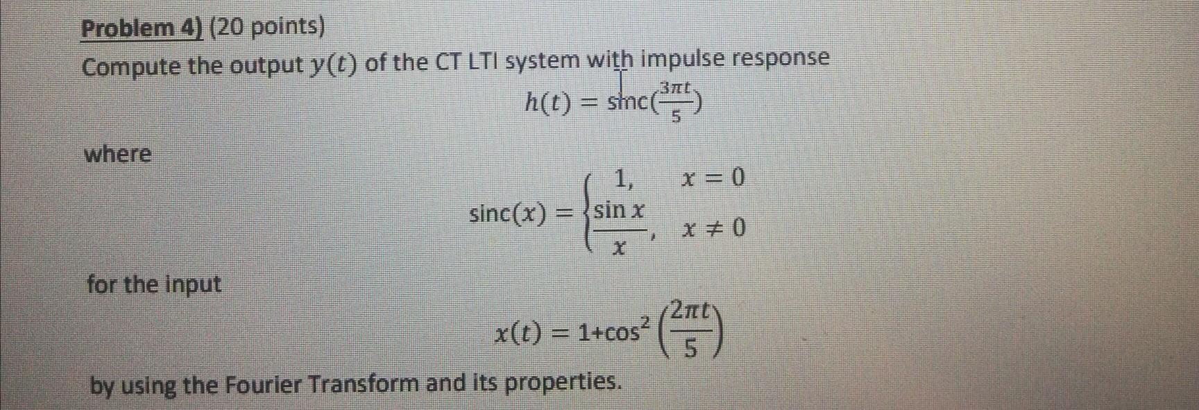 Solved Compute the output y(t) of the CT LTI system with | Chegg.com