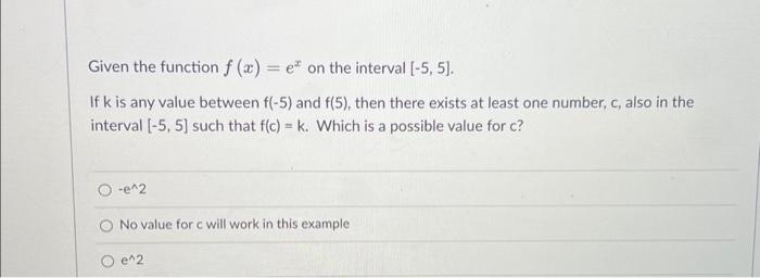 Solved Given the function f(x)=ex on the interval [−5,5]. If | Chegg.com