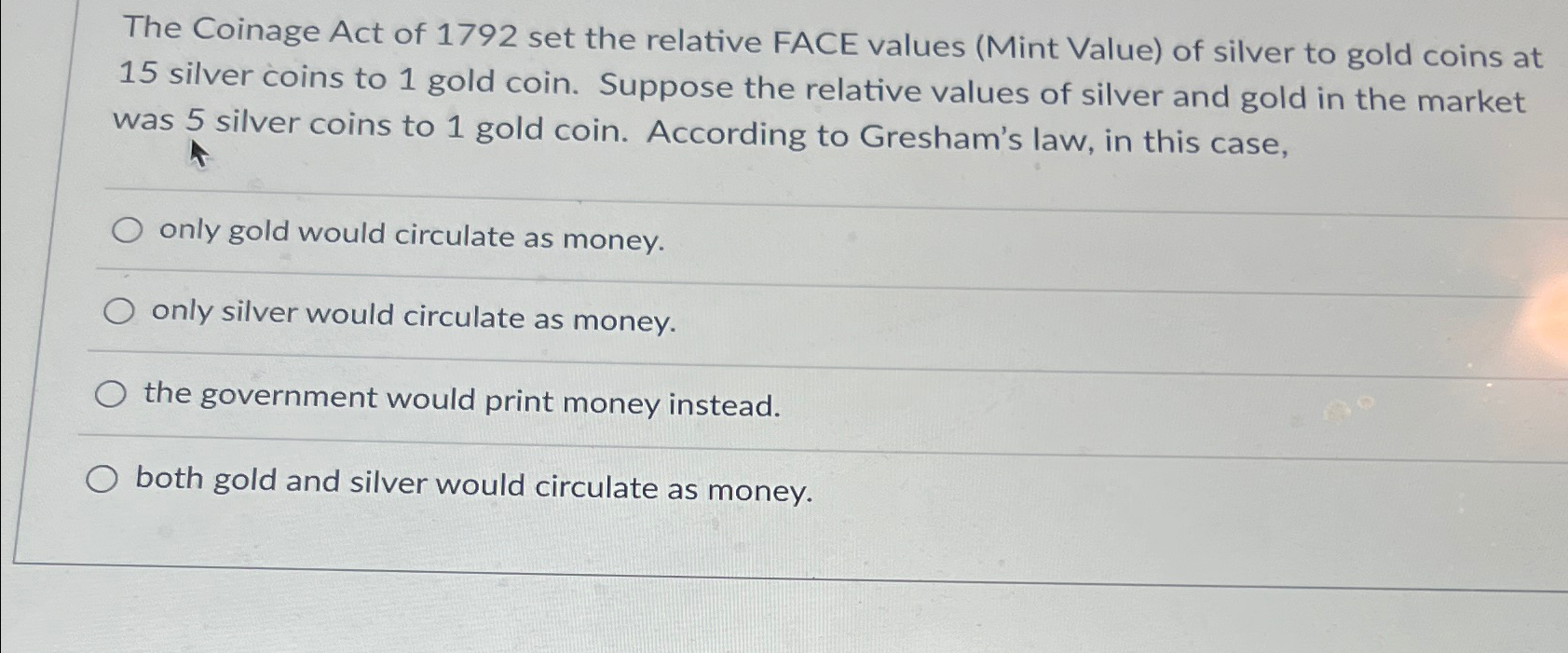 Solved The Coinage Act of 1792 ﻿set the relative FACE values | Chegg.com