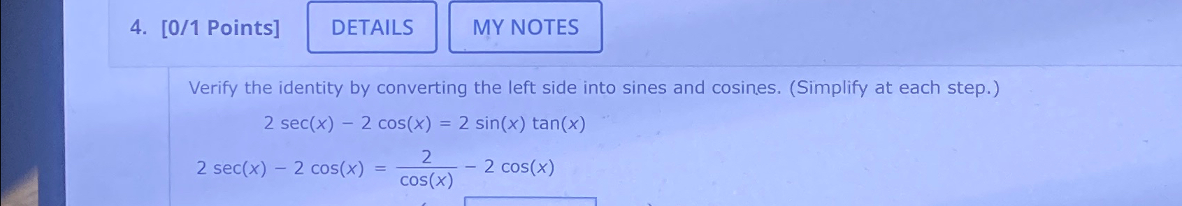 Solved [0/1 ﻿Points]Verify the identity by converting the | Chegg.com