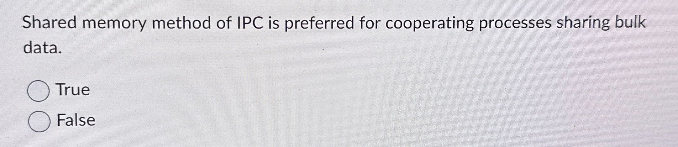 Solved Shared memory method of IPC is preferred for | Chegg.com