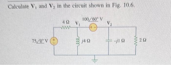 Solved Calculate V1 and V2 in the circuit shown in Fig. | Chegg.com