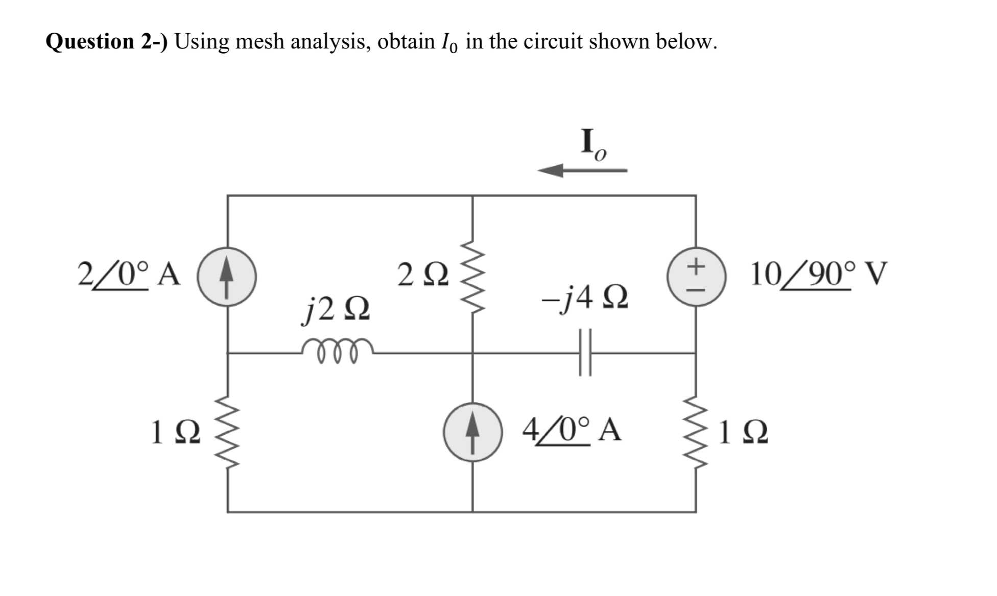 Solved Question 2-) ﻿Using mesh analysis, obtain I0 ﻿in the | Chegg.com