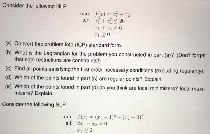 Solved Consider the following NLP max f(x) = x - 12 s.t. + | Chegg.com