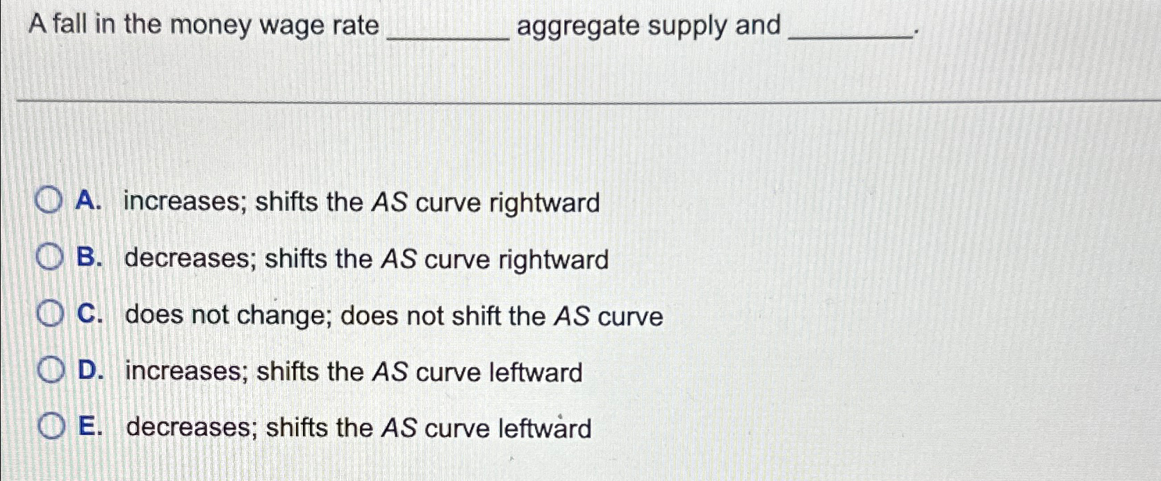 Solved A fall in the money wage rate aggregate supply andA. | Chegg.com