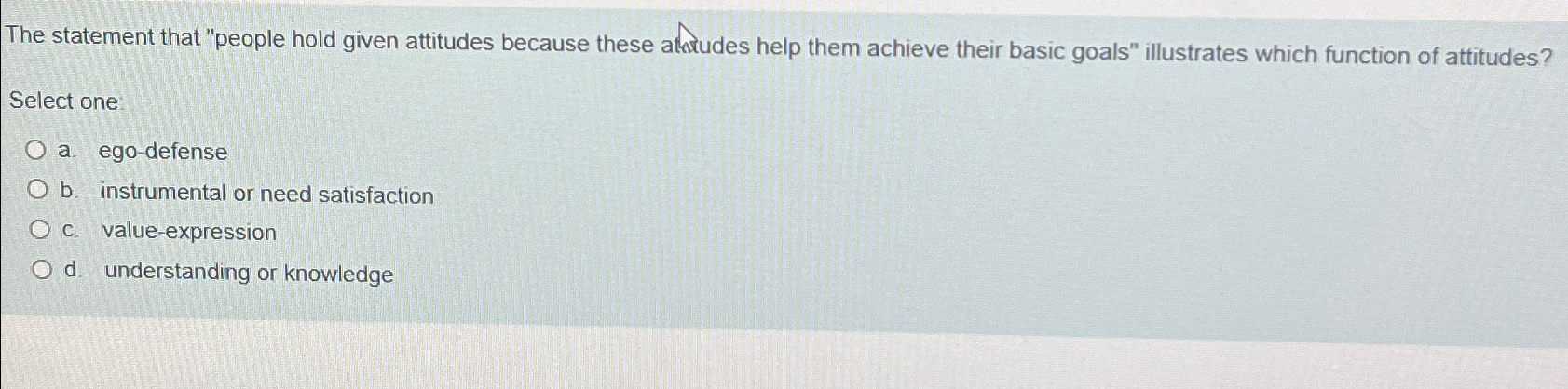 Solved The statement that "people hold given attitudes | Chegg.com