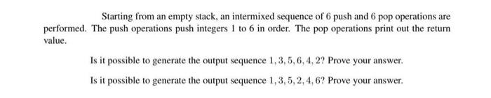 Solved Starting From An Empty Stack An Intermixed Sequence 