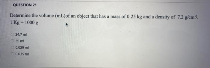 Solved QUESTION 21 Determine the volume (mL)of an object | Chegg.com