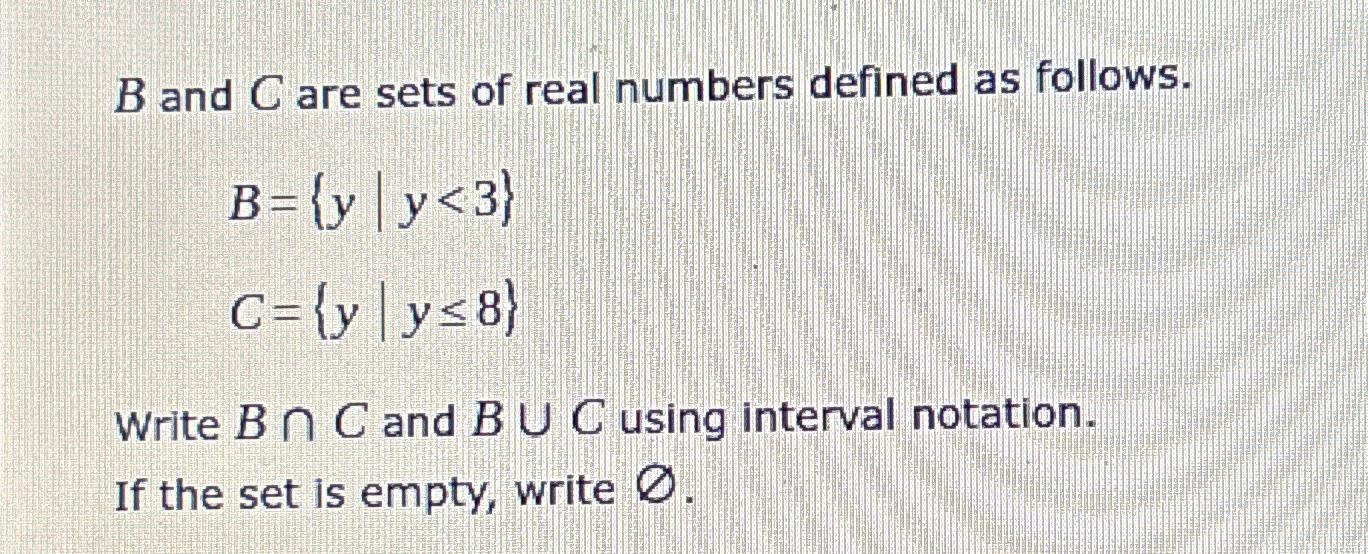 Solved B ﻿and C ﻿are sets of real numbers defined as | Chegg.com
