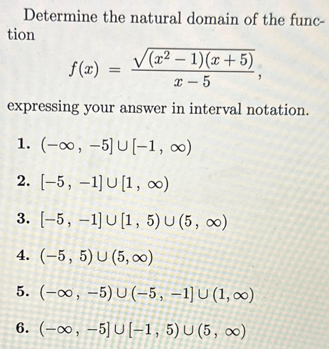Solved Determine the natural domain of the | Chegg.com
