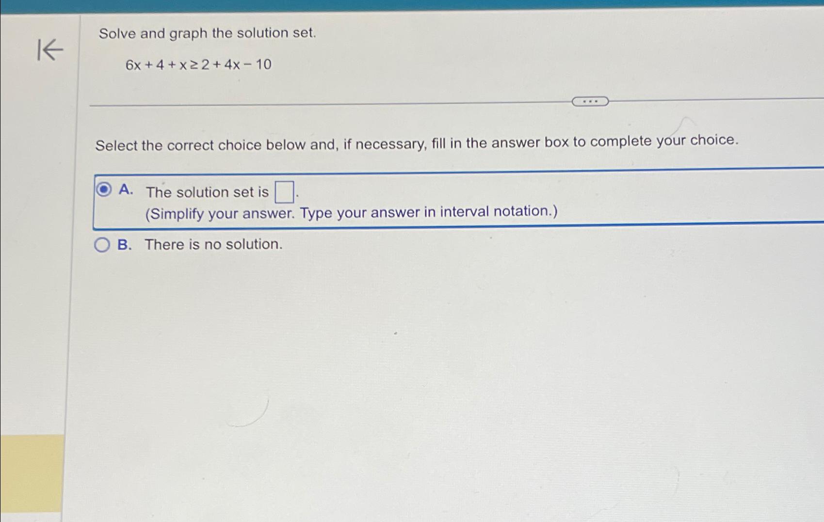 Solved Solve and graph the solution set.6x+4+x≥2+4x-10Select | Chegg.com