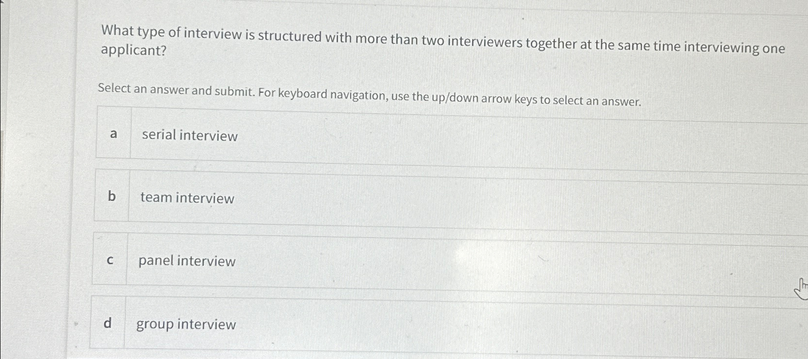 Solved What type of interview is structured with more than | Chegg.com