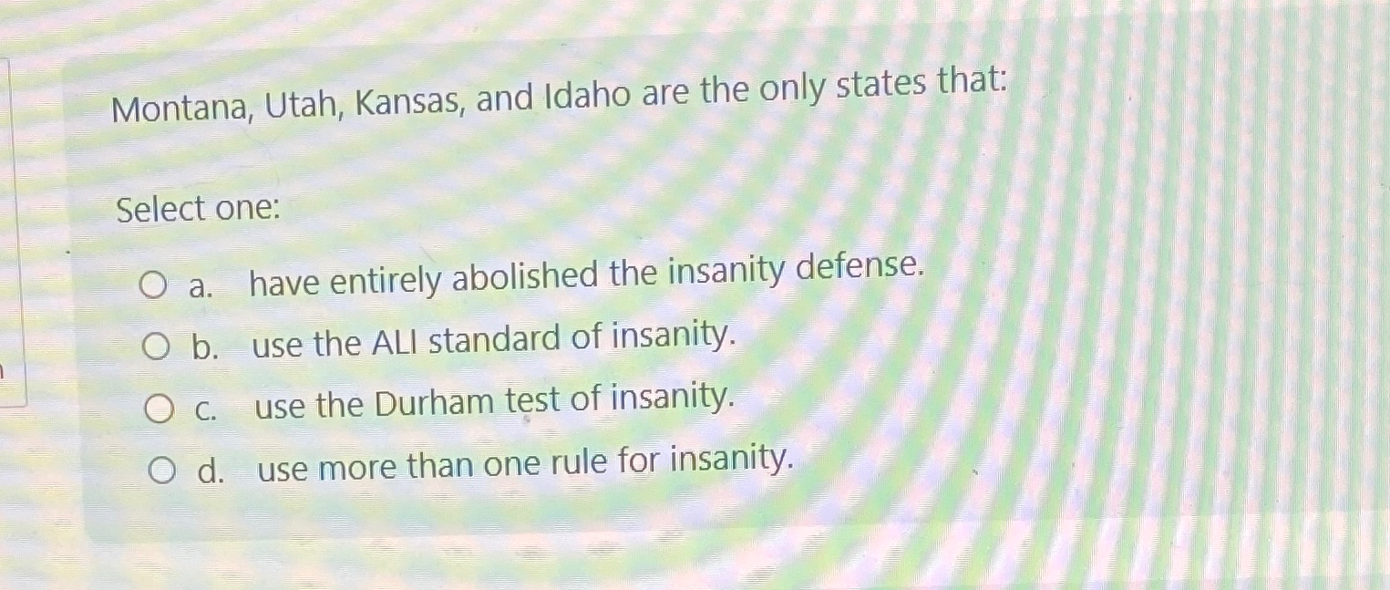 Solved Montana, Utah, Kansas, and Idaho are the only states | Chegg.com