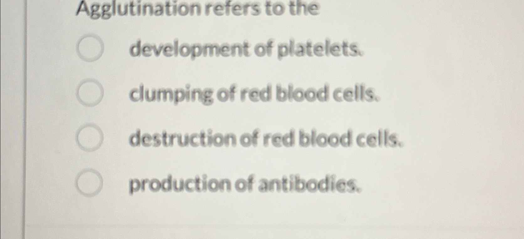 Solved Agglutination refers to thedevelopment of | Chegg.com