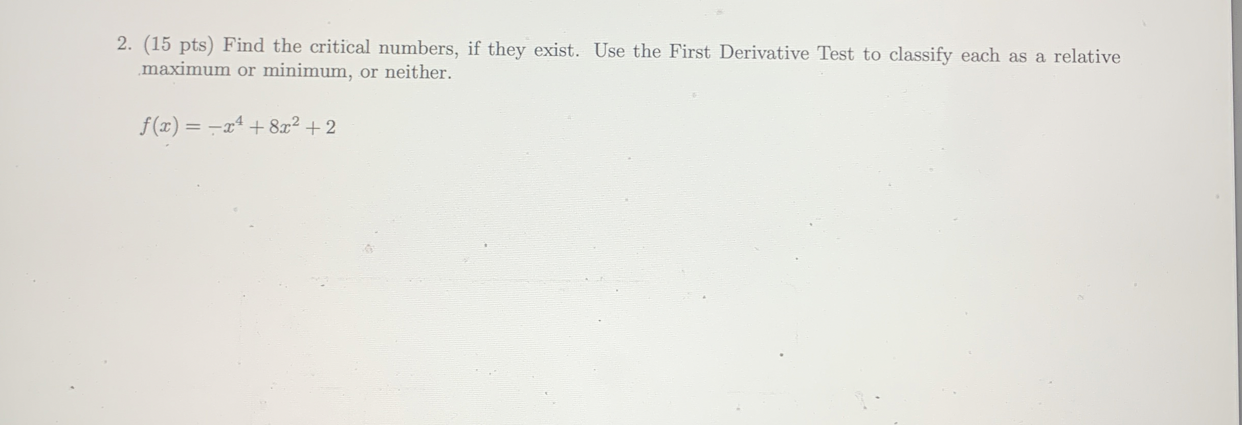 Solved (15 ﻿pts) ﻿Find the critical numbers, if they exist. | Chegg.com