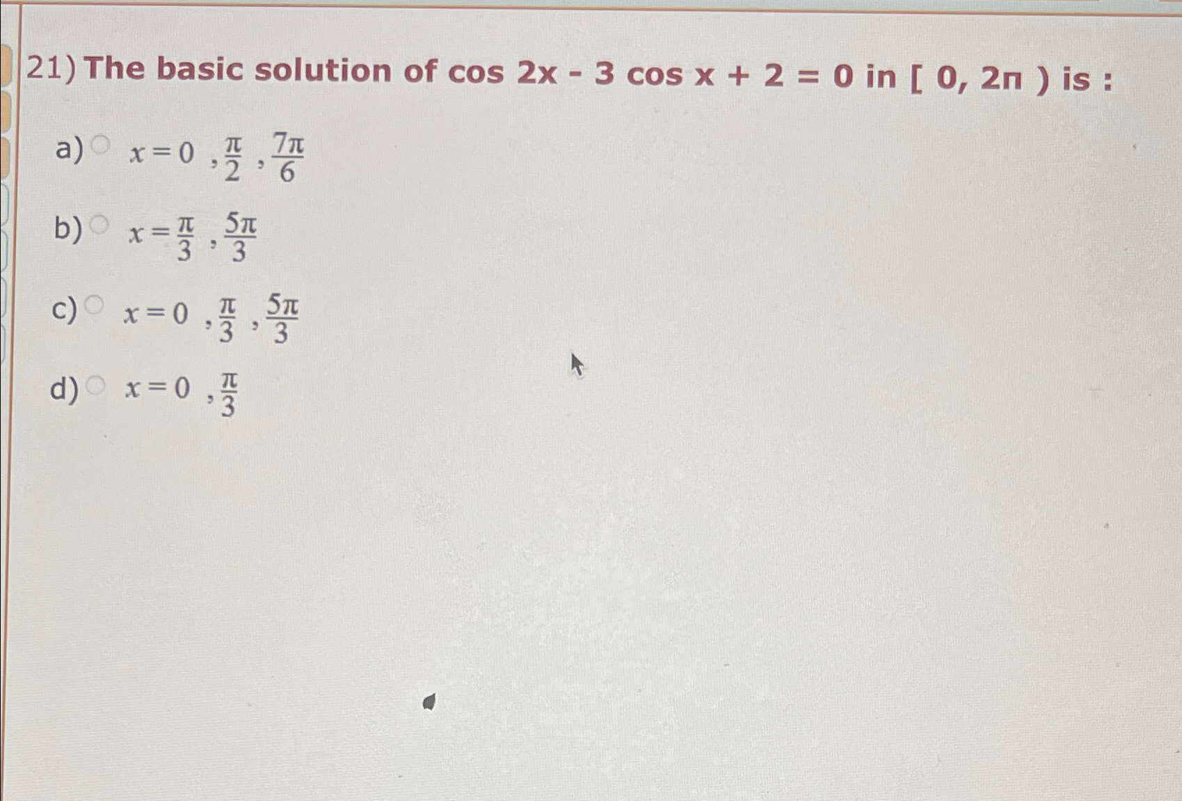 Solved The basic solution of cos2x-3cosx+2=0 ﻿in [0,2π) | Chegg.com