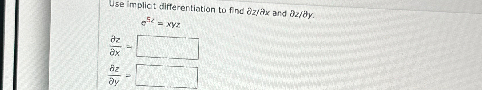 Solved Use implicit differentiation to find delzdelx and | Chegg.com