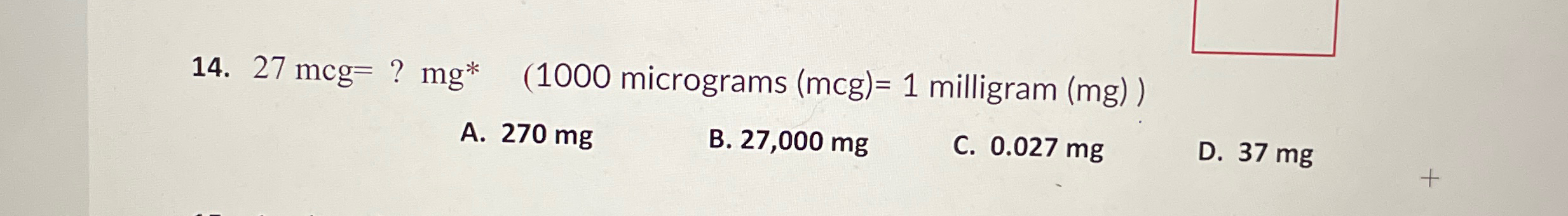 Solved 27mcg= ? ﻿ micrograms (mcg)=1 ﻿milligram | Chegg.com