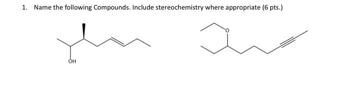 Solved 1. Name the following Compounds. Include | Chegg.com