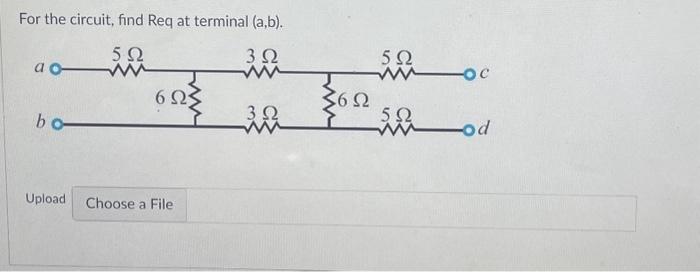 Solved For the circuit, find Req at terminal (a,b). | Chegg.com