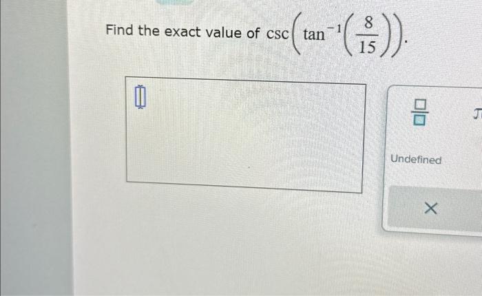 Solved Find the exact value of csc tan 0 8 15 23 Undefined X | Chegg.com