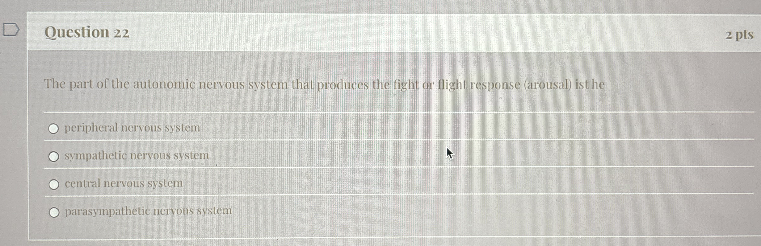 Solved Question 22The part of the autonomic nervous system | Chegg.com