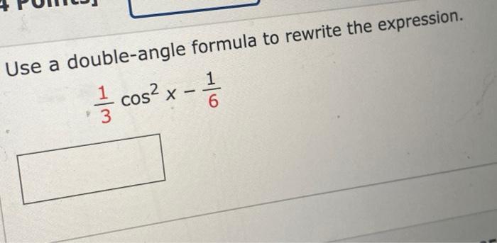 Solved Use a double-angle formula to rewrite the expression. | Chegg.com