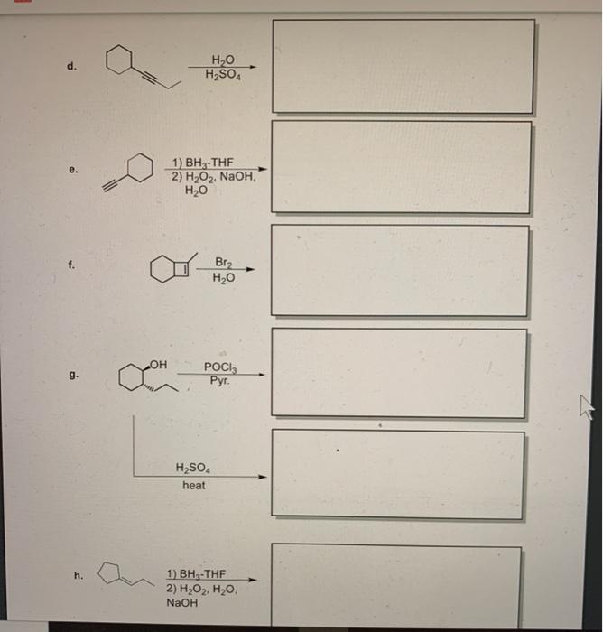 Solved d. HO H2SO4 1) BH3-THF 2) H2O2, NaOH, H2O f. Br2 H2O | Chegg.com