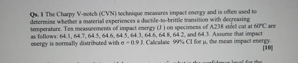 Solved Qs. 1 The Charpy V-notch (CVN) technique measures | Chegg.com