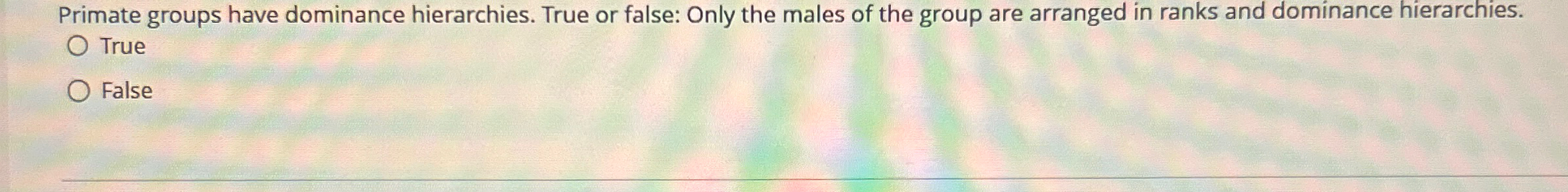 Solved Primate groups have dominance hierarchies. True or | Chegg.com